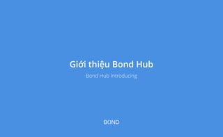 Giới thiệu Bond Hub | PDF