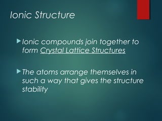 Ionic Compounds and Bonding | PPT