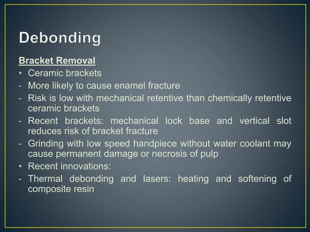 Bonding and debonding in orthodontics | PPTX | Oral care | Personal Care