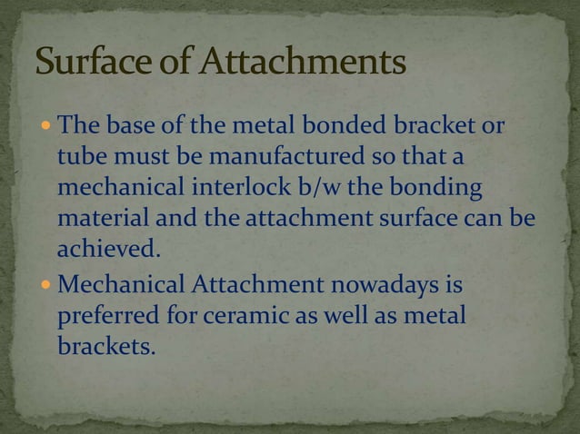 Bonding in orthodontics | PPTX | Dental Health | Diseases and Conditions