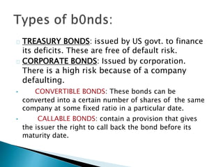 presentation on bonds...its types,method and bond terminologies. | PPTX
