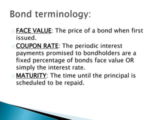 presentation on bonds...its types,method and bond terminologies. | PPTX