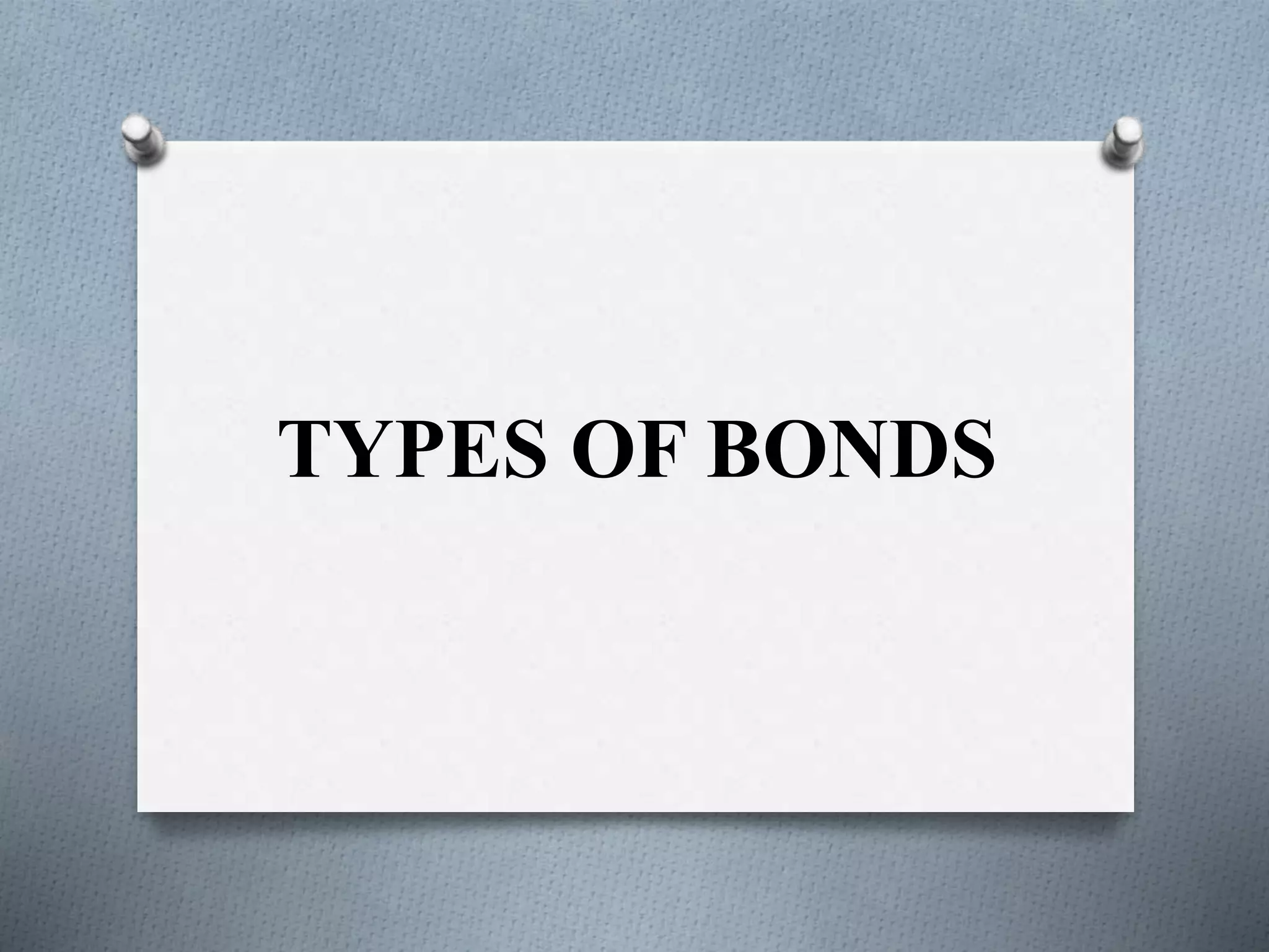 TYPES OF BONDS | PPTX
