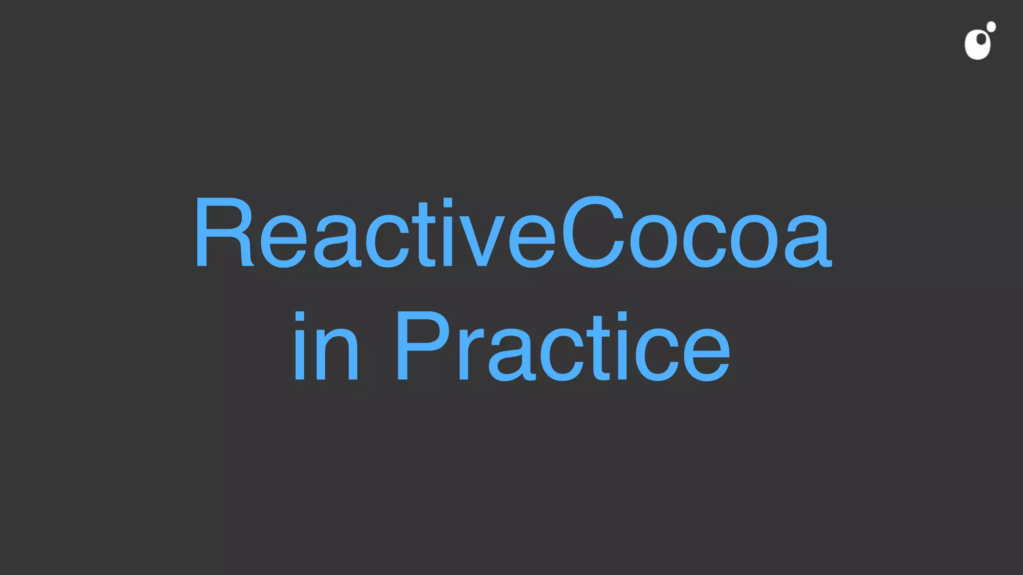 ReactiveCocoa in Practice | PPT