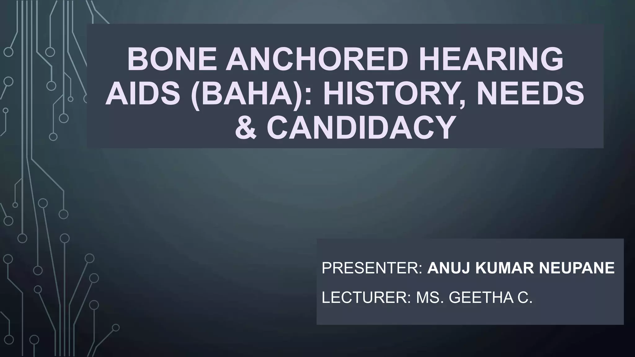 Bone Anchored Hearing Aids (BAHA).pptx