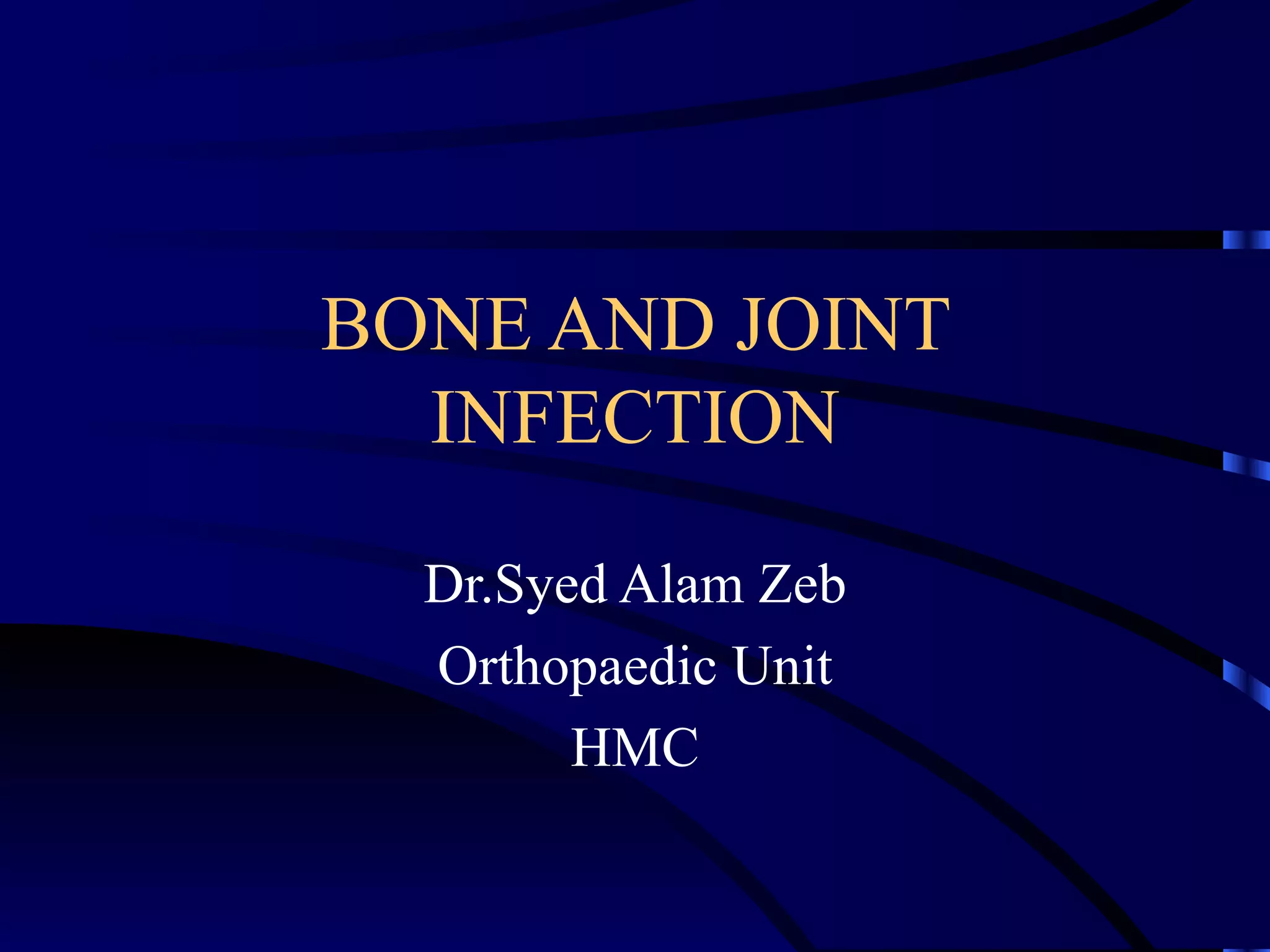 Bone and joint infection. Syed alam Zeb | PPT | Bone and Joint Conditions | Diseases and Conditions