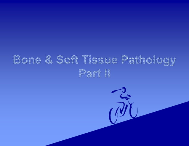 Bone and soft tissue pathology | PPT Bone and soft tissue pathology | PPT