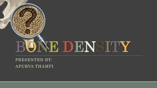 Bone density ppt | PPTX