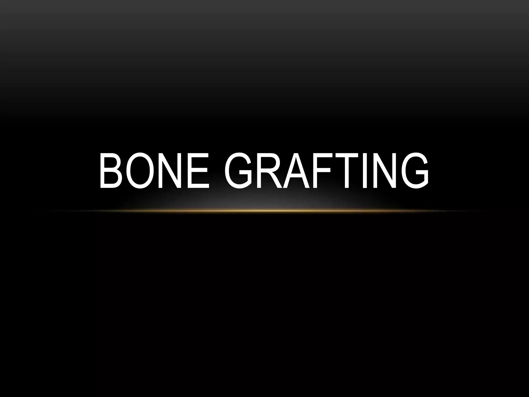 Bone grafting | PPTX