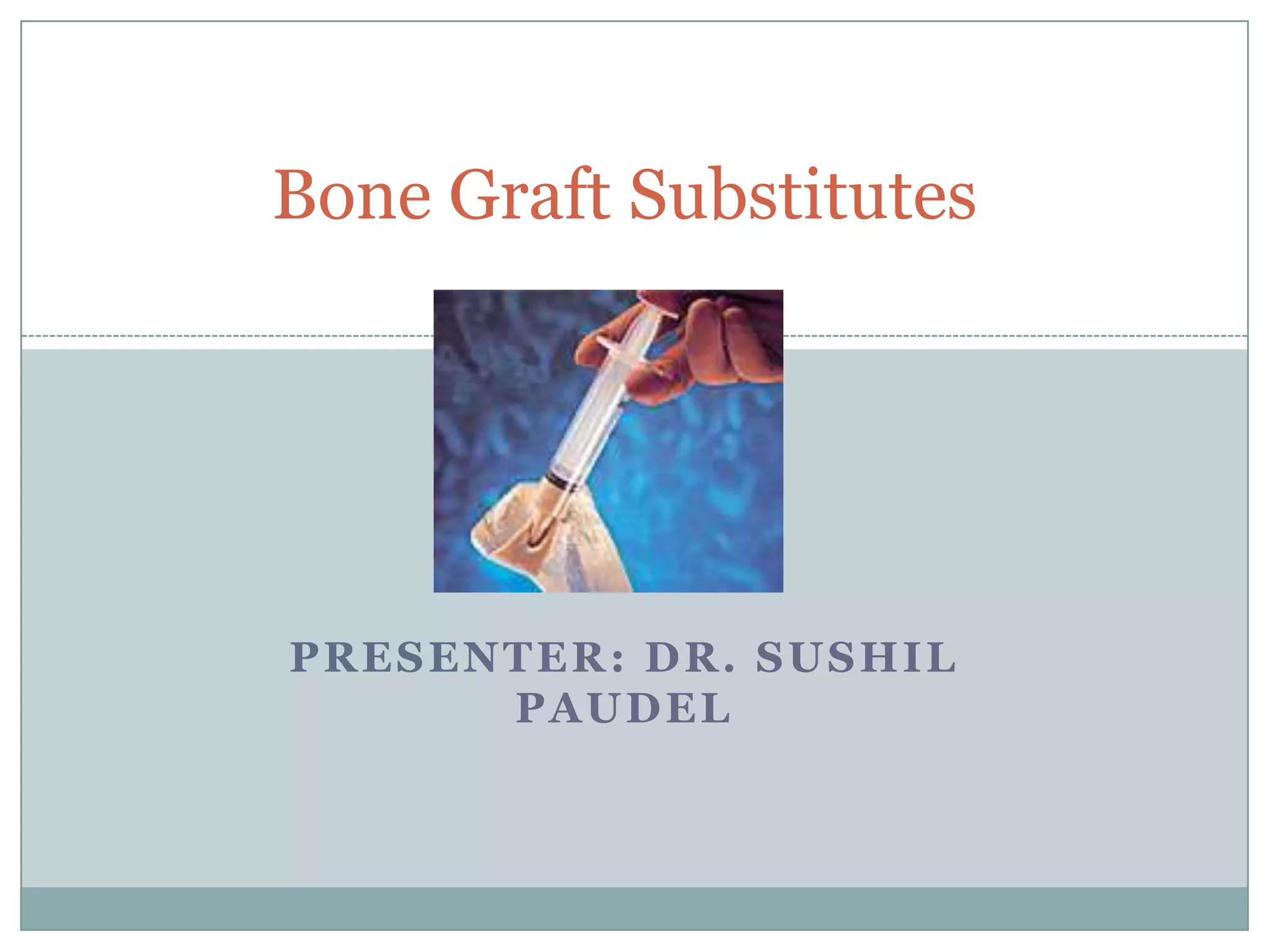 Bone graft substitutes | PPTX