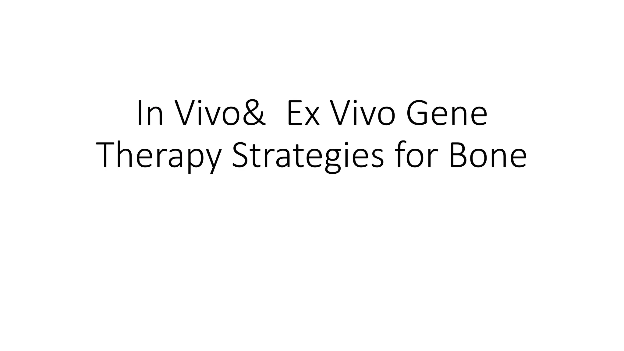 Bone Regeneration Gene therapy approaches.pptx