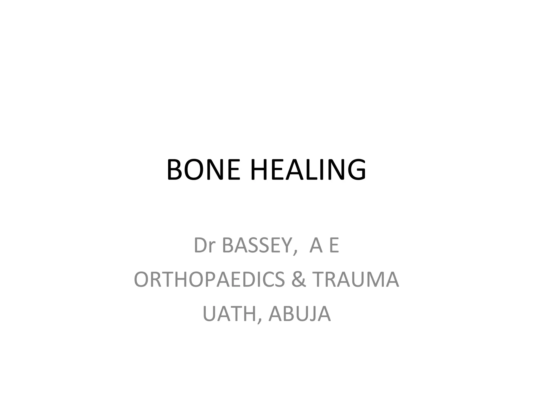 Bone healing | PPT | Death, Injury, or Military Conflict | Sensitive Topics