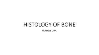 BONE HISTOLOGY......................pptx
