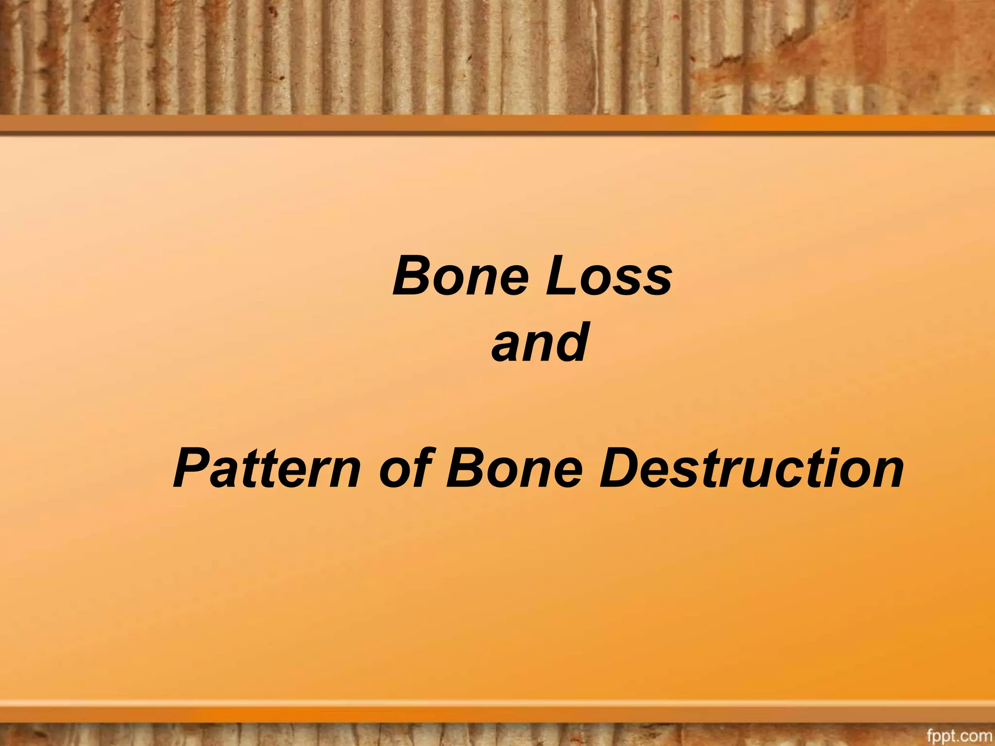 Bone loss and pattern of destruction | PPTX