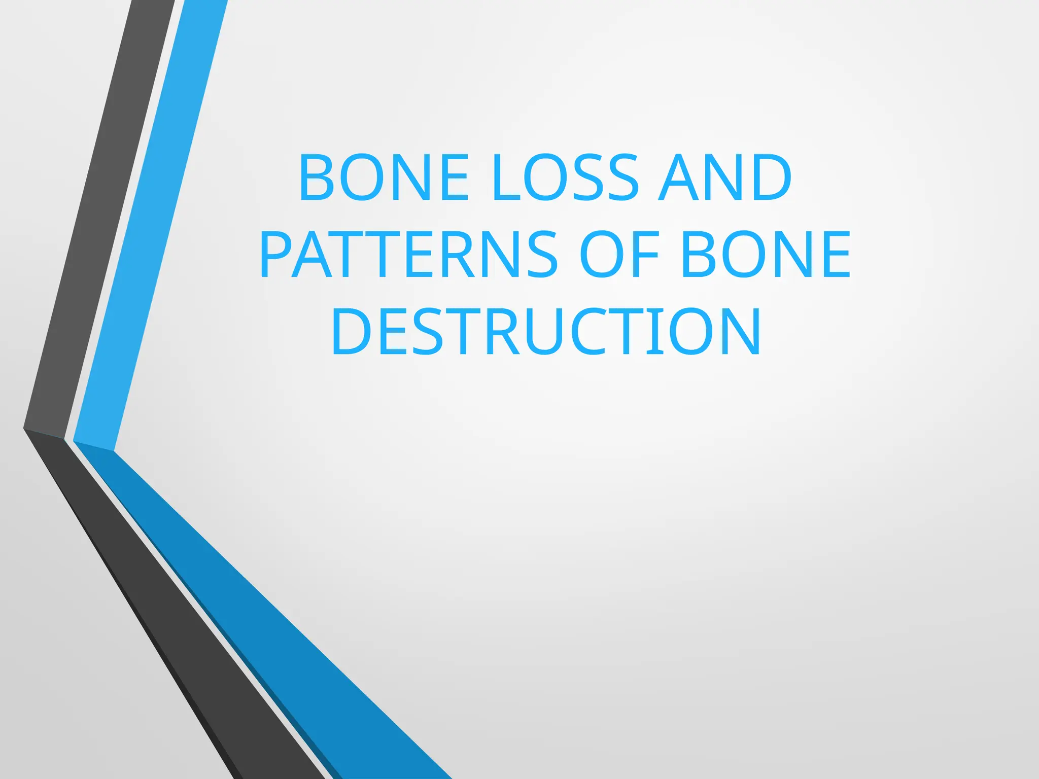 BONE LOSS AND PATTERNS OF BONE DESTRUCTION.pptx
