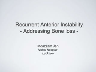 Recurrent Anterior instability of Shoulder with bone loss | PPTX