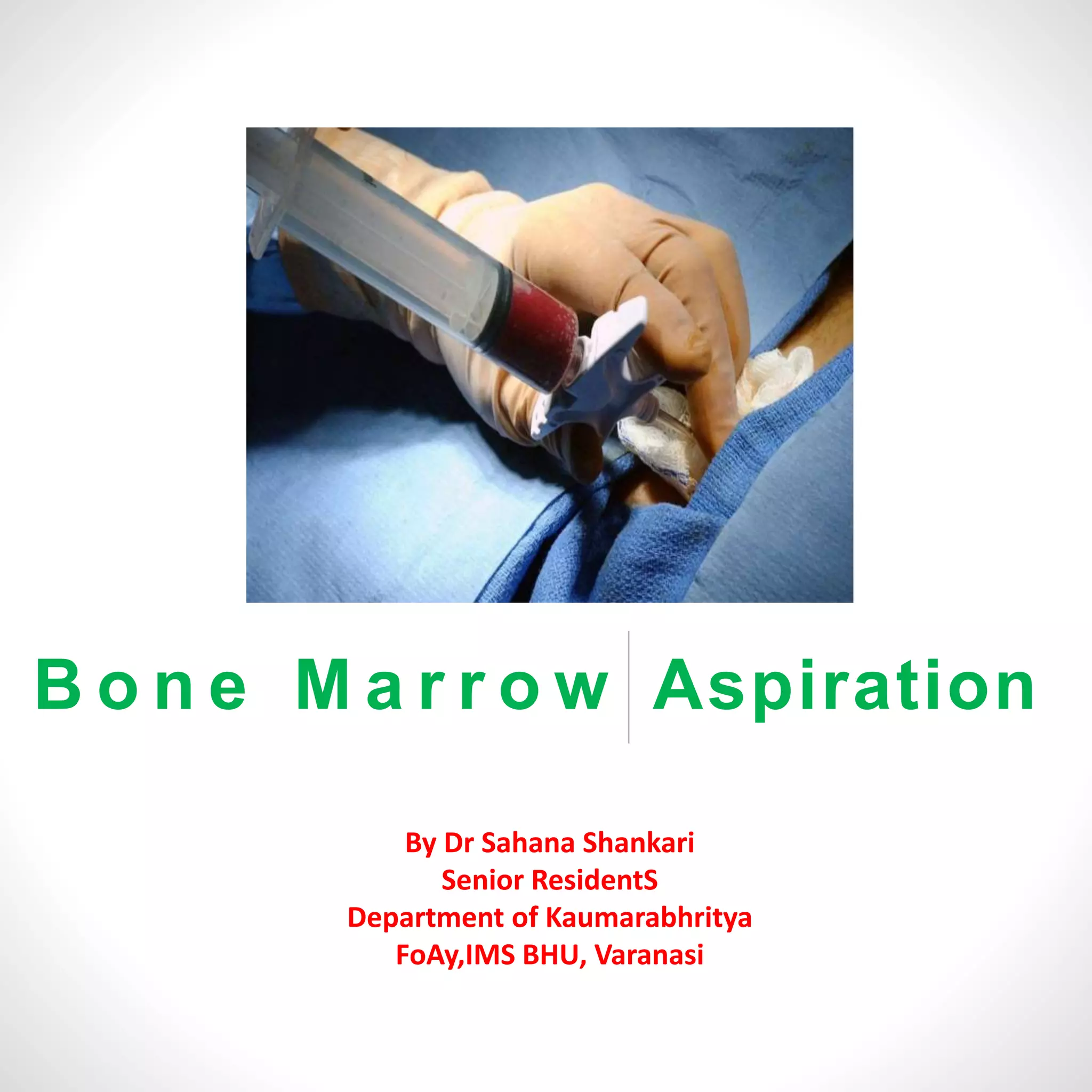Bone marrow aspiration,by Dr Sahana Shankari, Senior Resident ...
