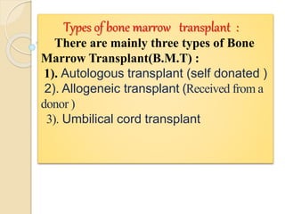 Bone marrow transplant by s,kabiraj | PPTX