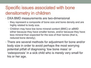 Bone mineral density in children | PPTX