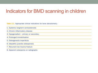Bone mineral density in children | PPTX
