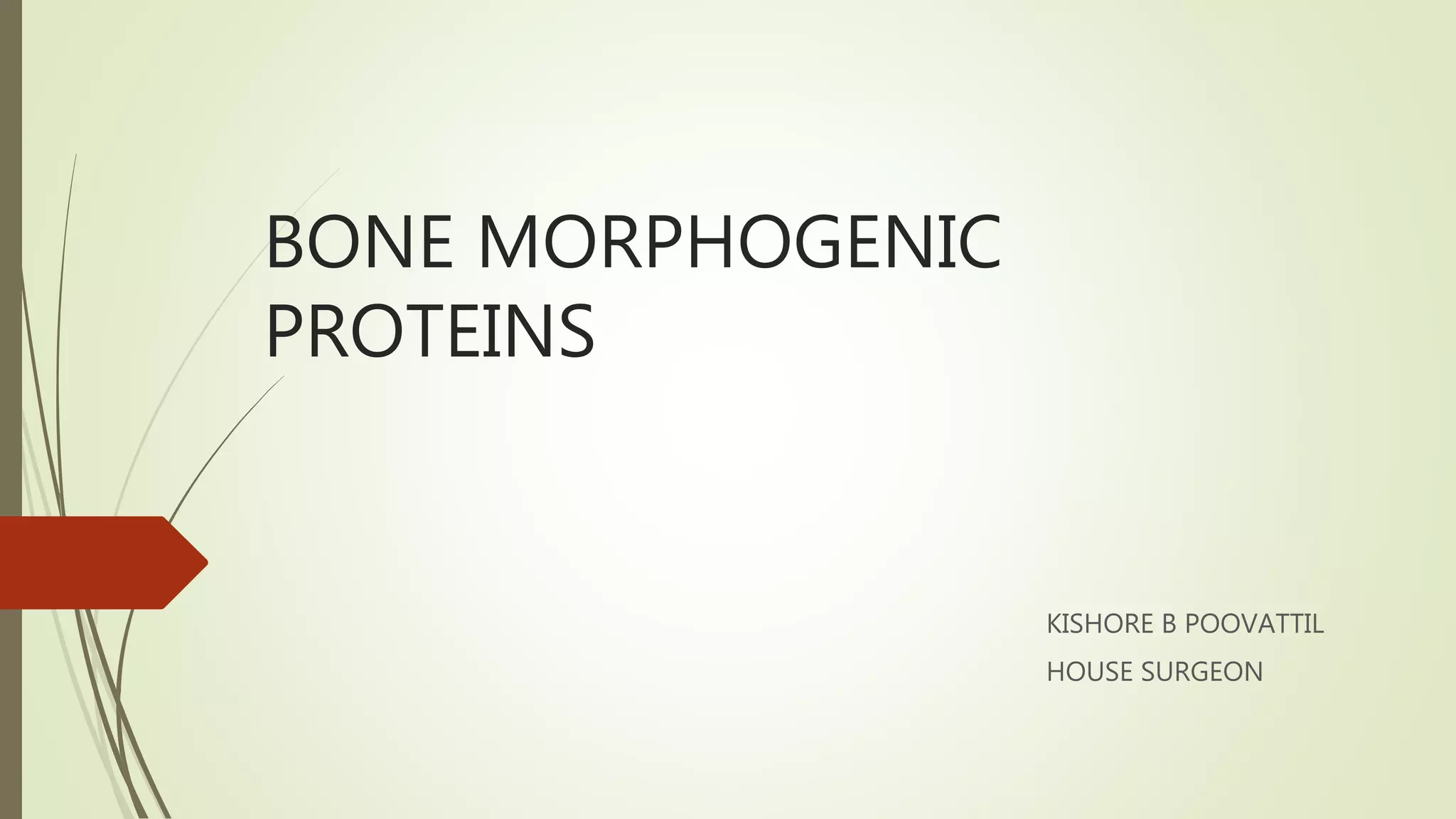 Bone morphogenic proteins seminar | PPTX