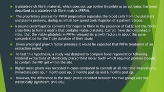 Bone regeneration in extraction sockets with autologous platelet | PPT