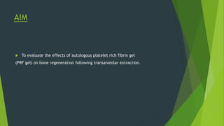 Bone regeneration in extraction sockets with autologous platelet | PPT