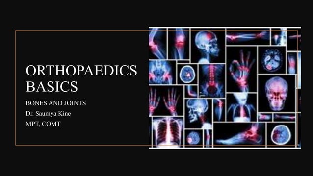 Orthopaedics basics (Bones and Joints Basics).pptx | Free Download