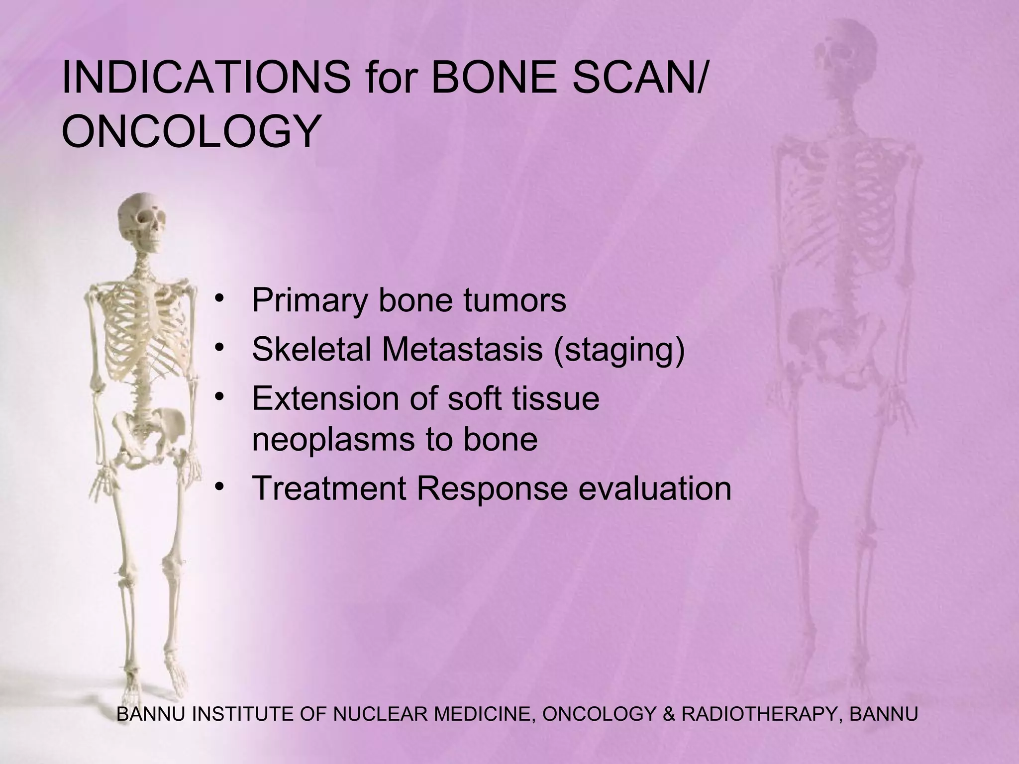 Introduction and indications of BONE SCAN | PPT