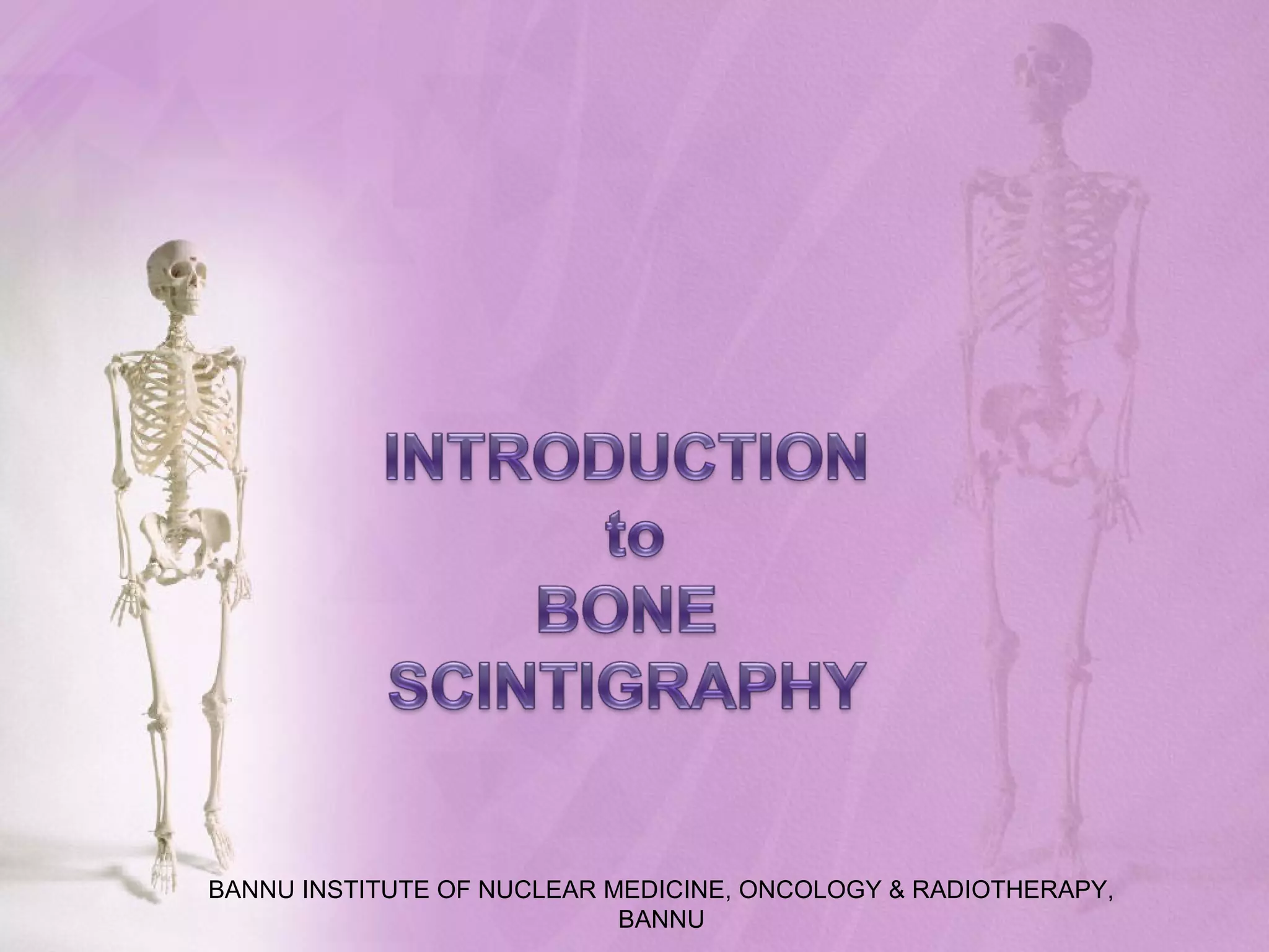 Introduction and indications of BONE SCAN | PPT