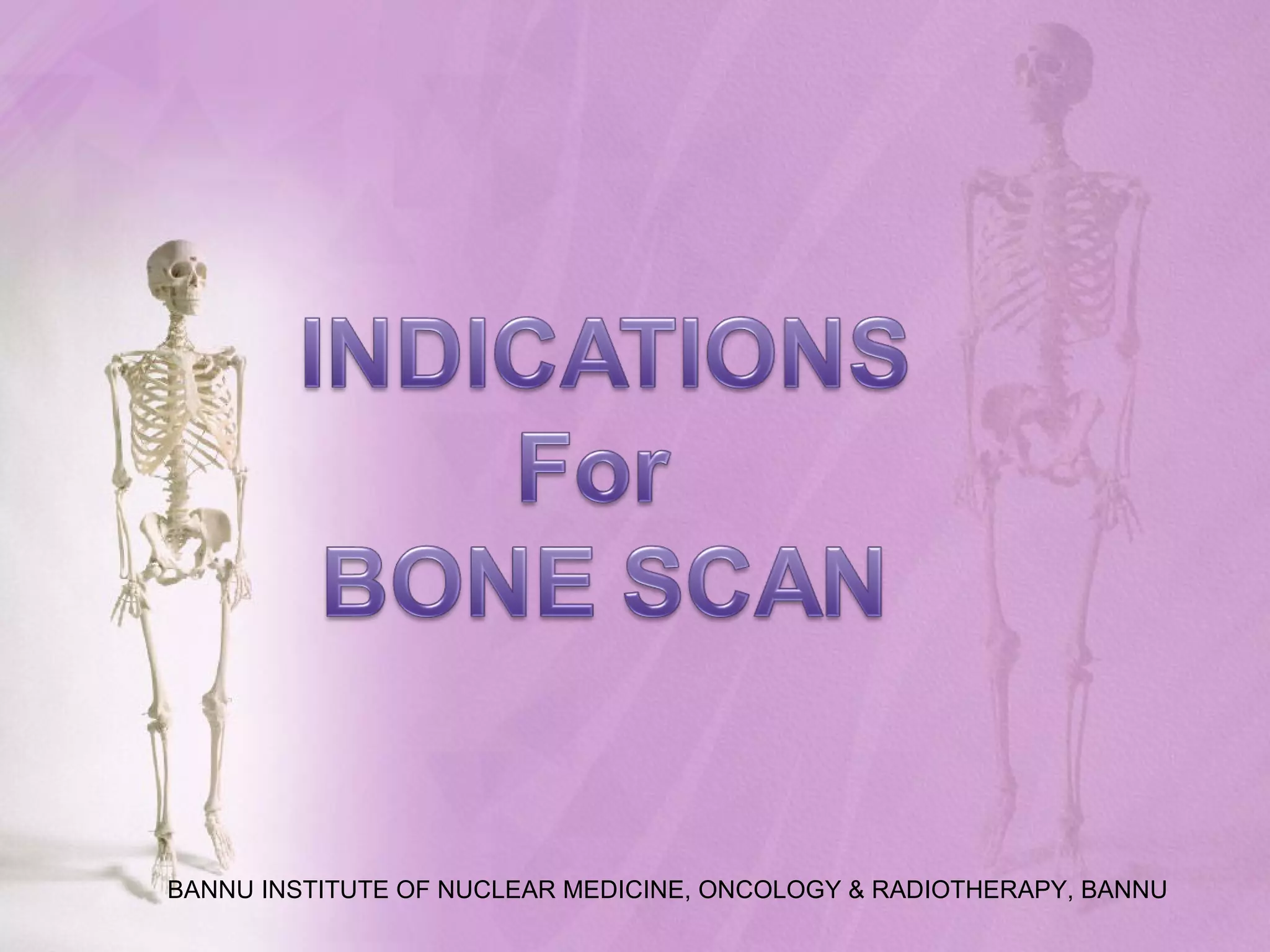 Introduction and indications of BONE SCAN | PPT