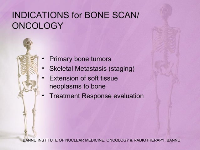 Introduction and indications of BONE SCAN | PPT
