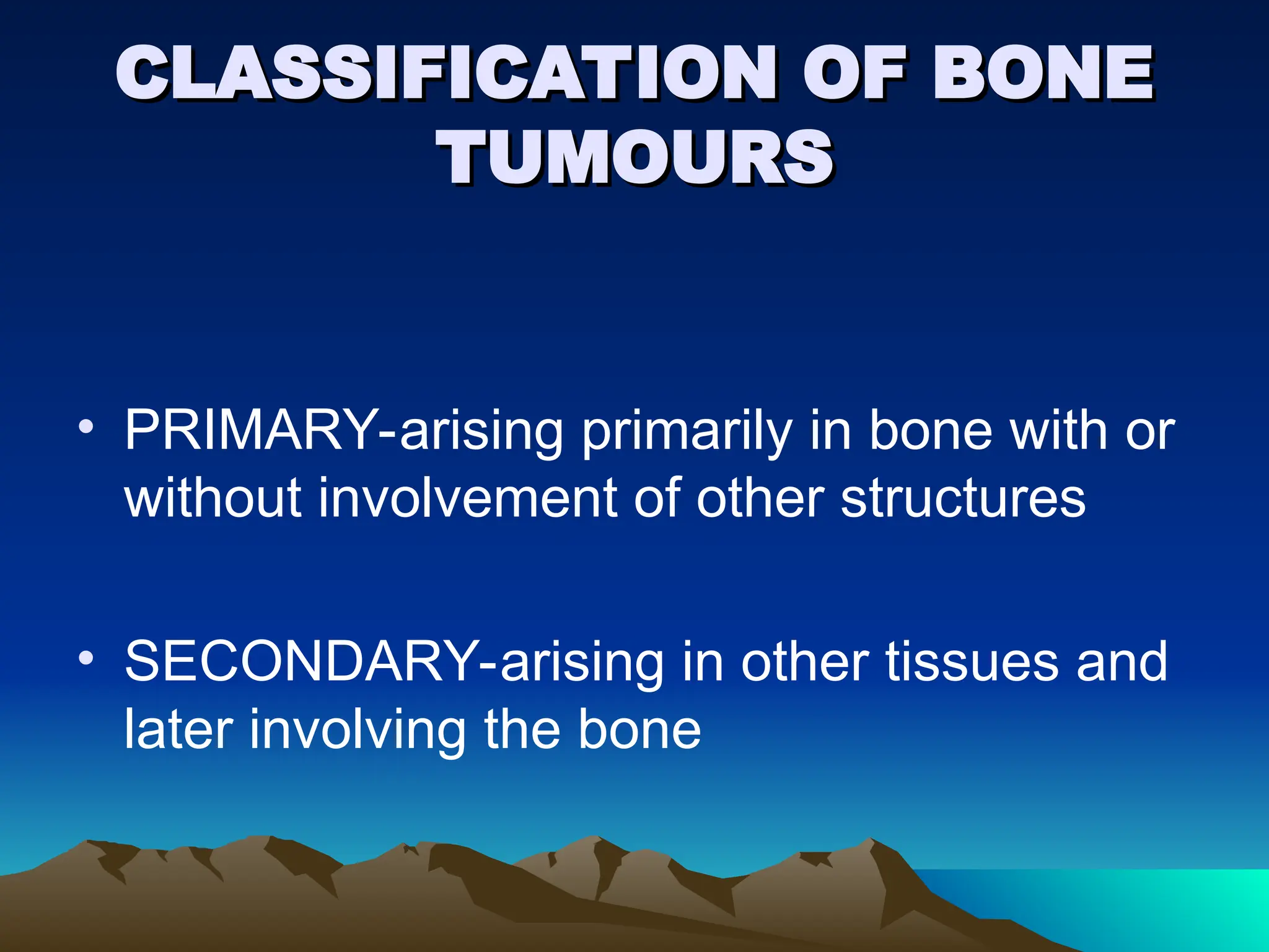 BONE TUMORS CLASSIFICATION AND STAGING OF TUMOURS.ppt
