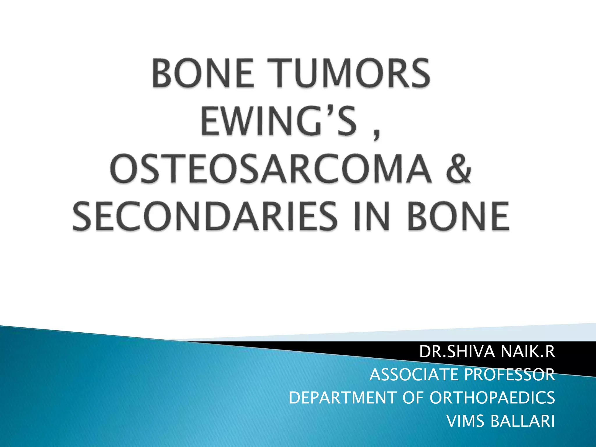 Bone tumors :CLASSIFICATION ,EWING'S & OSTEOSARCOMA | PPTX
