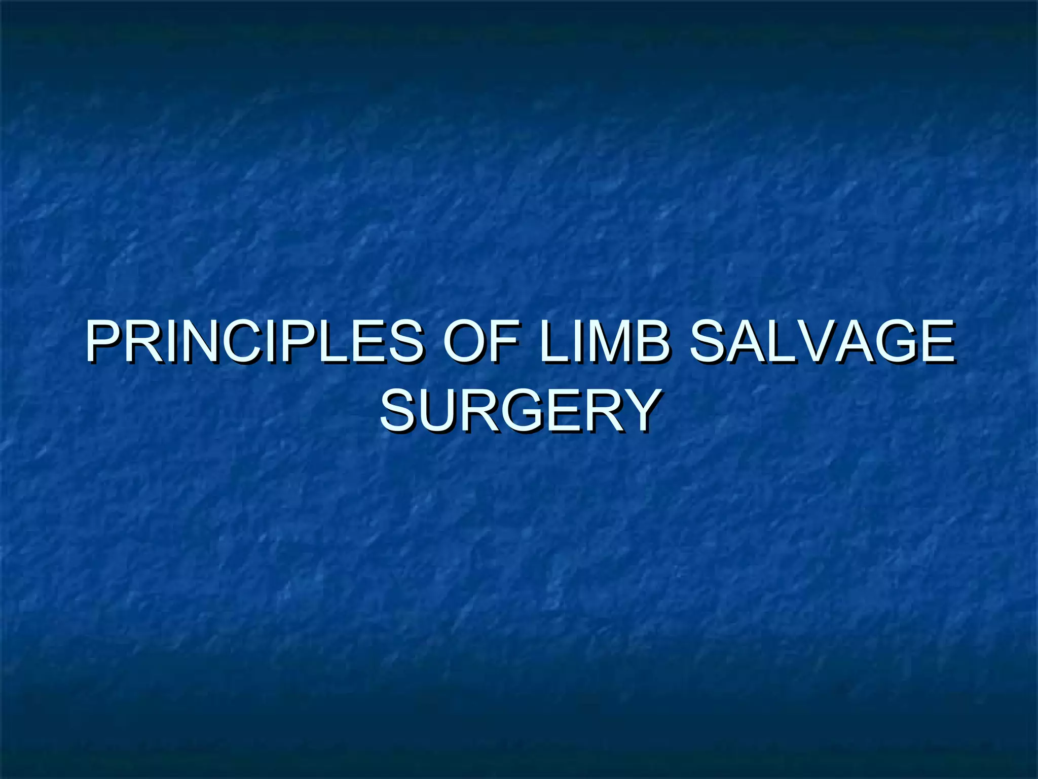 Bone tumours and principles of limb salvage surgery | PPT