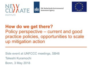 How do we get there? Policy perspective – current and good practice policies, opportunities to ...