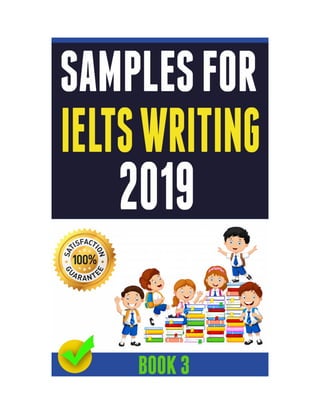 IELTS WRITING BAND 9.0+ SAMPLES (BOOK 3) | PDF