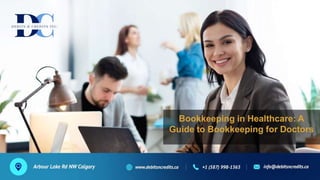 Bookkeeping in Healthcare A Guide to Bookkeeping for Doctors.pptx