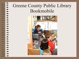 Greene County Public Library Bookmobile | PPT | Science