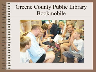 Greene County Public Library Bookmobile | PPT | Science