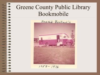 Greene County Public Library Bookmobile | PPT | Science