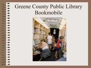 Greene County Public Library Bookmobile | PPT | Science