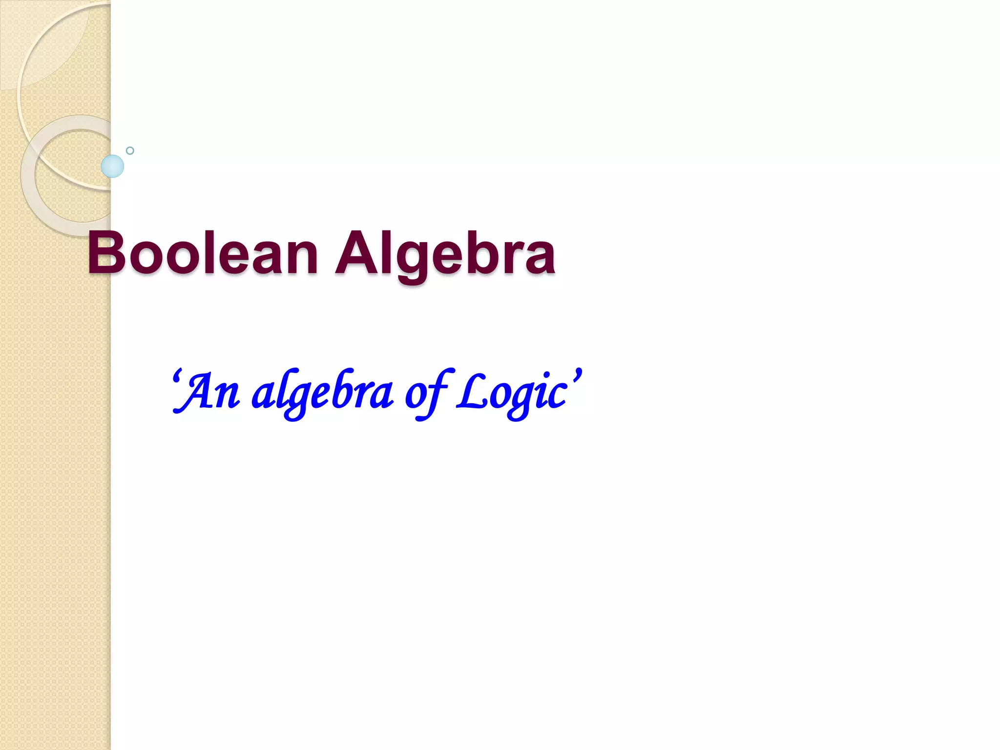 Boolean algebra | PPTX | Programming Languages | Computing