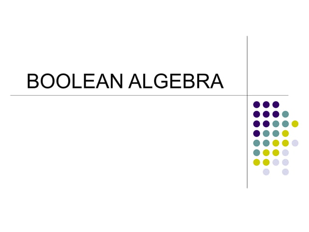 BOOLEAN ALGEBRA.ppt | Programming Languages | Computing
