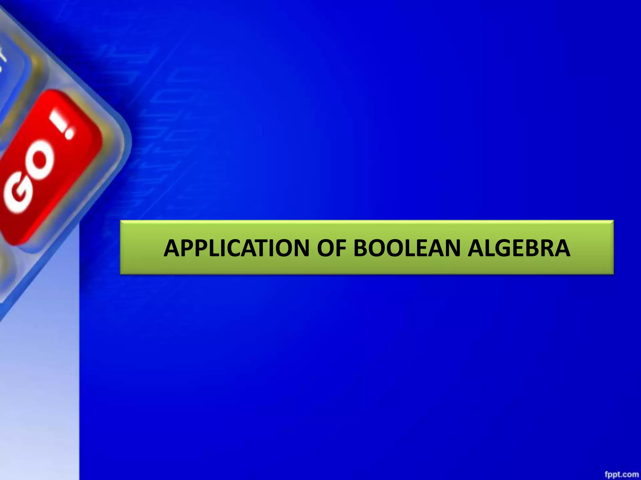 BOOLEAN ALGEBRA & LOGIC GATES.ppt BOOLEAN ALGEBRA & LOGIC GATES.ppt