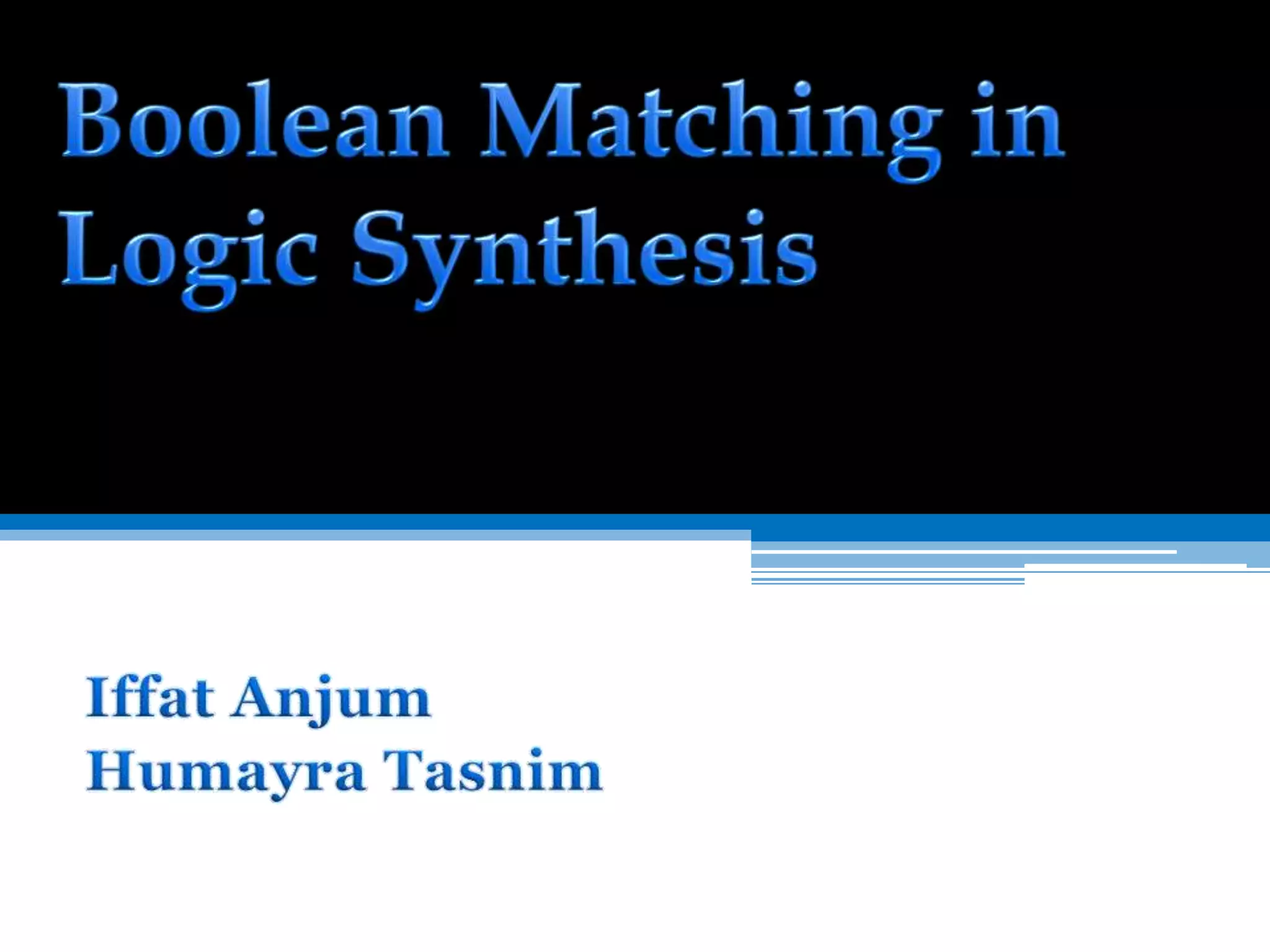 Boolean Matching in Logic Synthesis | PPT
