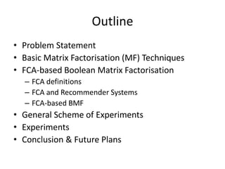 Boolean matrix factorisation for collaborative filtering | PPT
