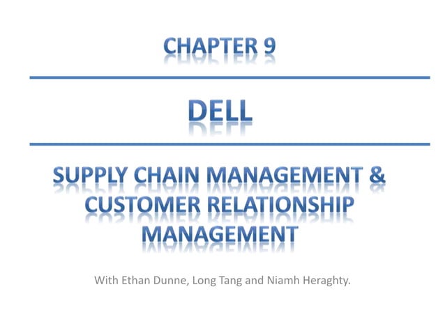 Chapter 9 Dell Supply Chain Management & Customer Relationship ...