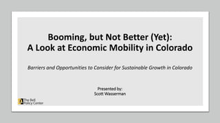 Booming, but Not Better (Yet) | Scott Wasserman | PPTX