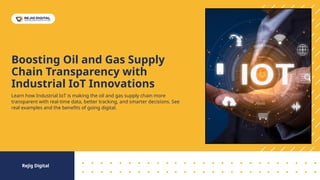 Industrial IoT Solutions for Improving Transparency in the Oil & Gas ...